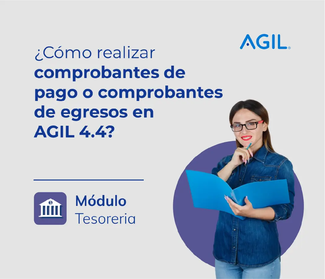 Realiza comprobantes de pagos o comprobantes de egresos en AGIL 4.4 ...