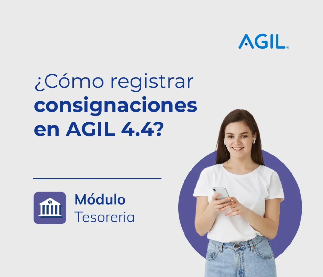 Registra las consignaciones bancarias en AGIL 4.4 – Centro de Ayudas AGIL
