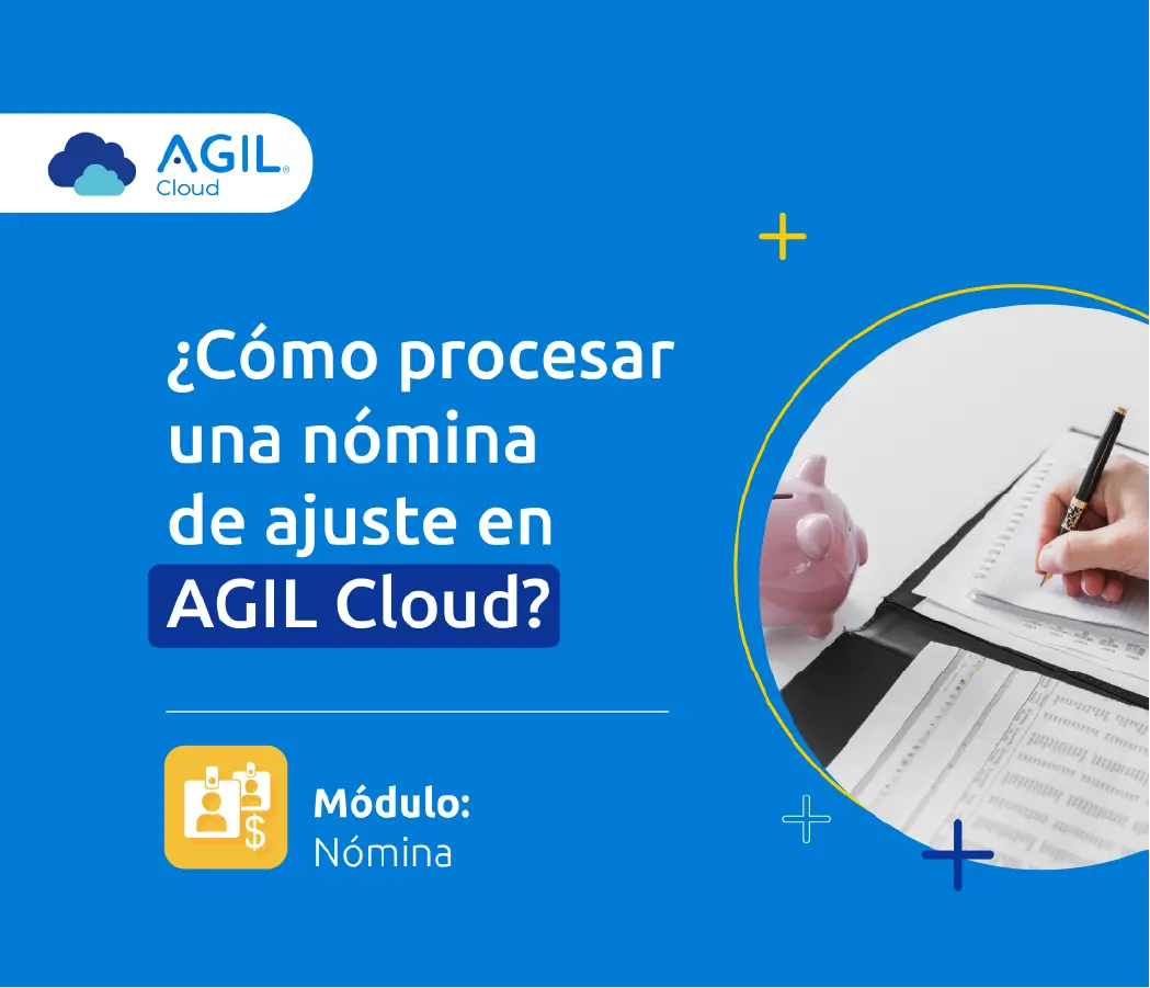 Cómo procesar una nómina de ajuste en AGIL Cloud – Centro de Ayudas AGIL